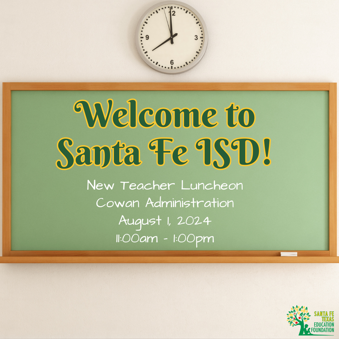 Welcome NEW Teachers in Santa Fe ISD!